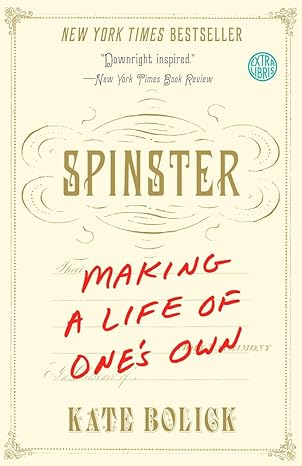 Spinster: Making a Life of One’s Own | CHAPTER CHATS
